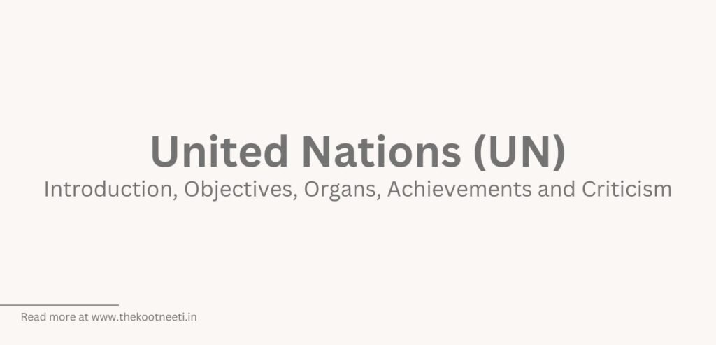 United Nations (UN): Introduction, Objectives, Organs, Achievements and ...