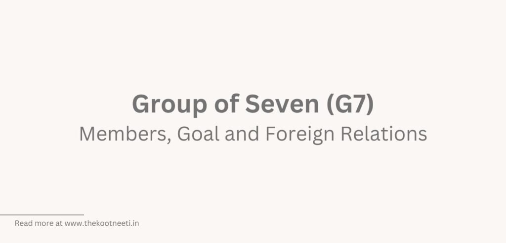 Group of Seven (G7): Members, Goals and Foreign Relations