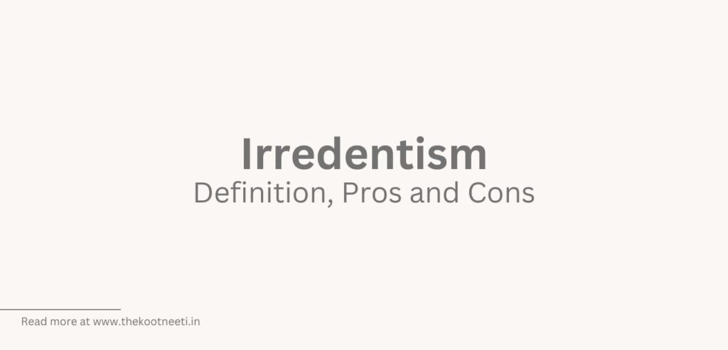 Irredentism: Definition, Pros and Cons